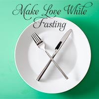 Can a person make love when fasting? | NeverThirsty