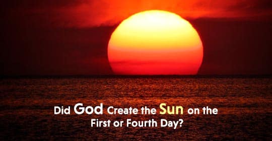 Did God create the sun on the first or fourth day? | NeverThirsty