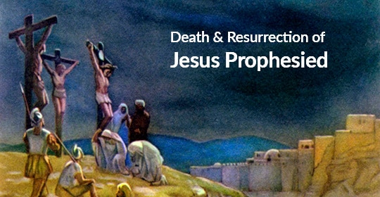 Death and Resurrection of Jesus Prophesied | NeverThirsty